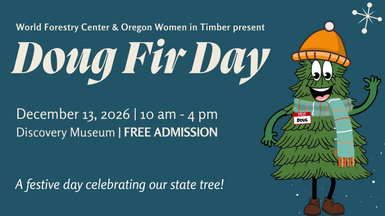 Doug Fir Day! - World Forestry Center